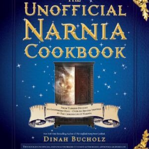 The Unofficial Narnia Cookbook: From Turkish Delight to Gooseberry Fool-Over 150 Recipes Inspired by The Chronicles of Narnia