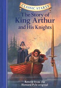 the story of king arthur & his knights (classic starts)