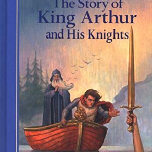 The Story of King Arthur & His Knights (Classic Starts)