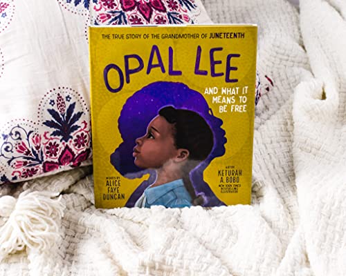 Opal Lee and What It Means to Be Free: The True Story of the Grandmother of Juneteenth