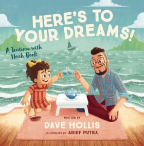 here's to your dreams!: a teatime with noah book