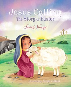 jesus calling: the story of easter (picture book)