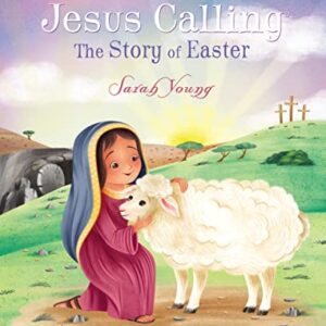 Jesus Calling: The Story of Easter (picture book)