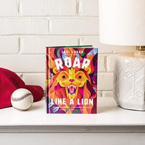 Roar Like a Lion: 90 Devotions to a Courageous Faith