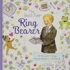 the best ever ring bearer: all the best things about being in a wedding (special gift for a ring bearer proposal and to prepare him for a holiday or winter wedding)