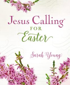 jesus calling for easter, padded hardcover, with full scriptures: 50 easter devotions with written-out scriptures (a 50-day devotional)