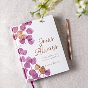 Jesus Always, Large Text Cloth Botanical Cover, with Full Scriptures: Embracing Joy in His Presence (A 365-Day Devotional)