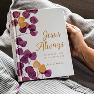 Jesus Always, Large Text Cloth Botanical Cover, with Full Scriptures: Embracing Joy in His Presence (A 365-Day Devotional)