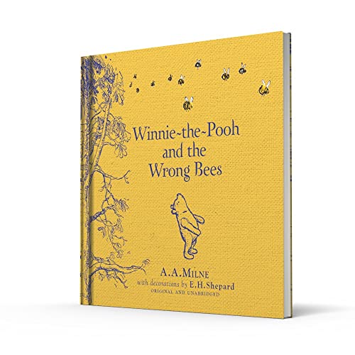 Winnie-the-Pooh: Winnie-the-Pooh and the Wrong Bees: Special Edition of the Original Illustrated Story by A.A.Milne with E.H.Shepard’s Iconic Decorations. Collect the Range.