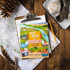 100 Days of Adventure: Nature Activities, Creative Projects, and Field Trips for Every Season