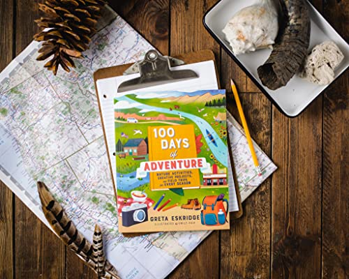 100 Days of Adventure: Nature Activities, Creative Projects, and Field Trips for Every Season