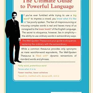 The Well-Spoken Thesaurus: The Most Powerful Ways to Say Everyday Words and Phrases (Christmas Gift or Stocking Stuffer for Writers or College Students)