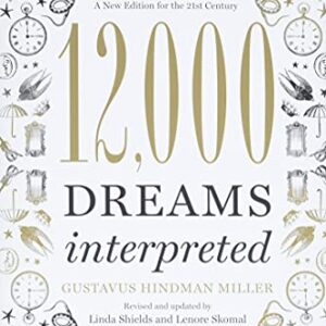 12,000 Dreams Interpreted: A New Edition for the 21st Century