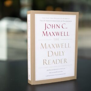 The Maxwell Daily Reader: 365 Days of Insight to Develop the Leader Within You and Influence Those Around You