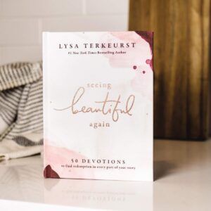 Seeing Beautiful Again: 50 Devotions to Find Redemption in Every Part of Your Story