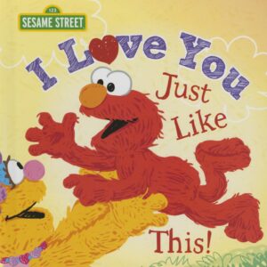 i love you just like this!: a heartfelt picture book with elmo about love, joy, and gratitude (christmas gifts for kids) (sesame street scribbles)