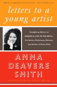 letters to a young artist: straight-up advice on making a life in the arts-for actors, performers, writers, and artists of every kind