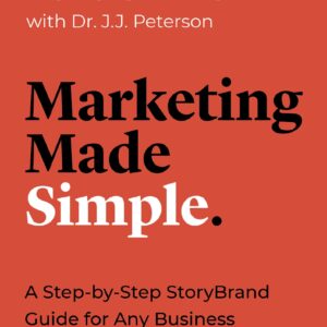 Marketing Made Simple: A Step-by-Step StoryBrand Guide for Any Business (Made Simple Series)