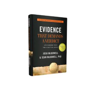 Evidence That Demands a Verdict: Life-Changing Truth for a Skeptical World