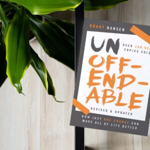 Unoffendable: How Just One Change Can Make All of Life Better (updated with two new chapters)