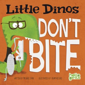 little dinos don't bite (hello genius)