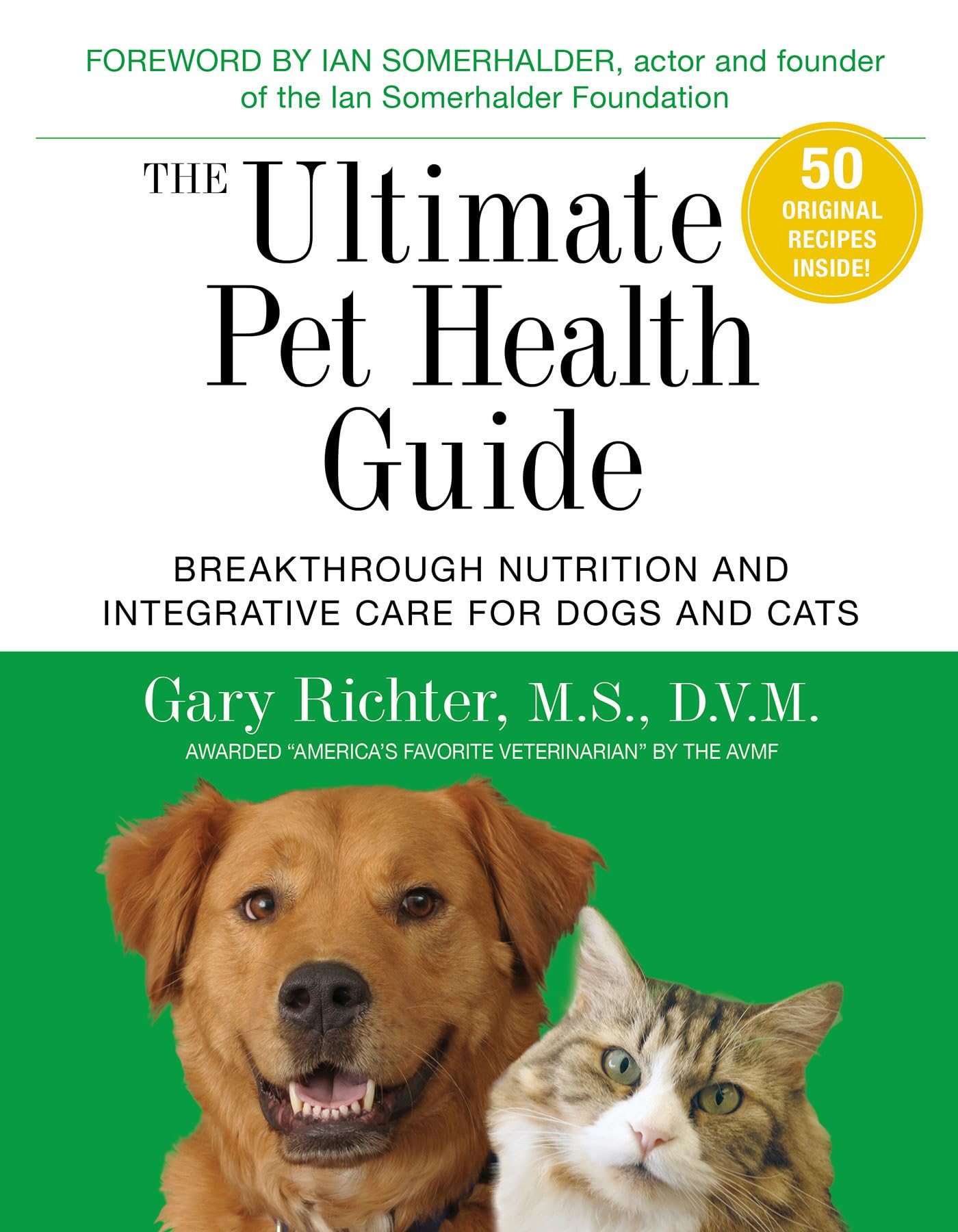 The Ultimate Pet Health Guide: Breakthrough Nutrition and Integrative Care for Dogs and Cats