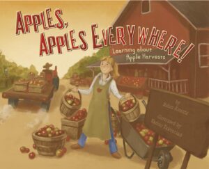 apples, apples everywhere!: learning about apple harvests (autumn)