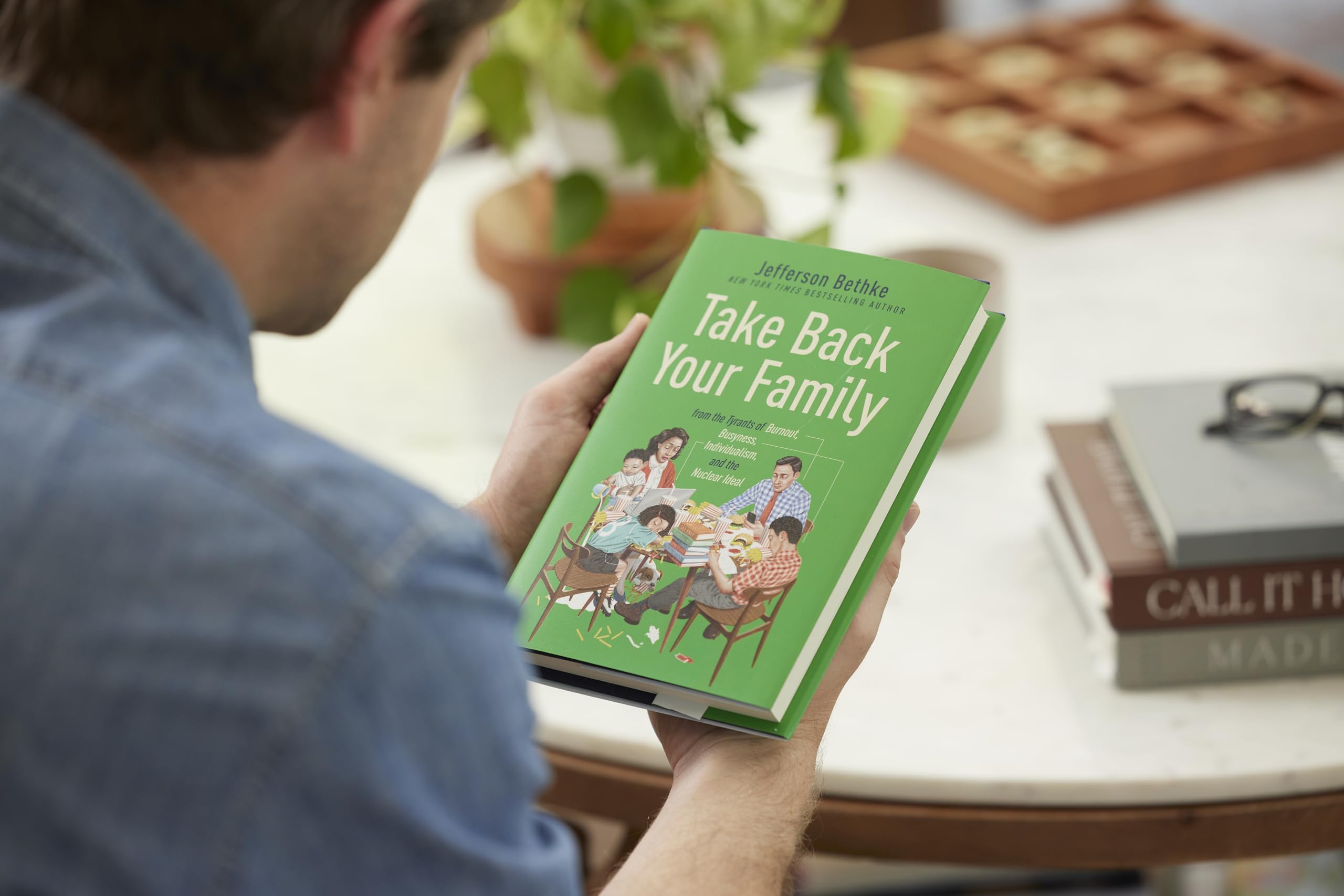 Take Back Your Family: From the Tyrants of Burnout, Busyness, Individualism, and the Nuclear Ideal