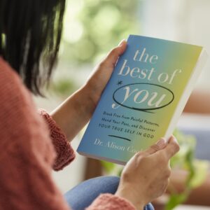 The Best of You: Break Free from Painful Patterns, Mend Your Past, and Discover Your True Self in God