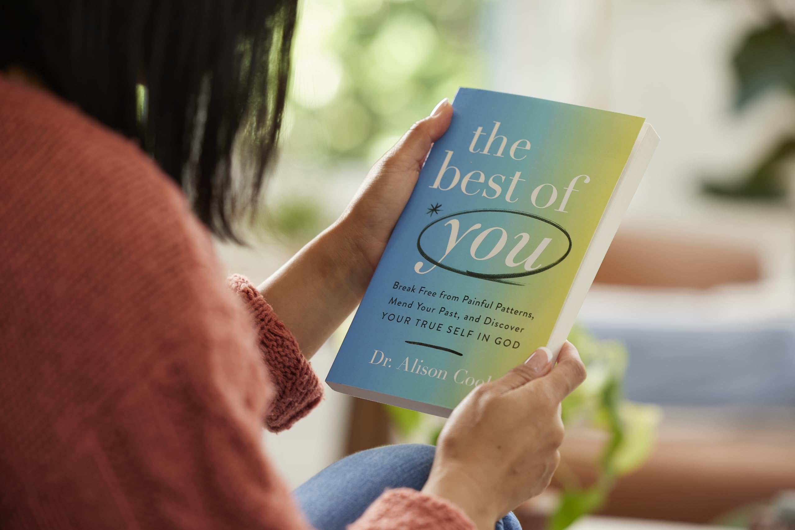 The Best of You: Break Free from Painful Patterns, Mend Your Past, and Discover Your True Self in God