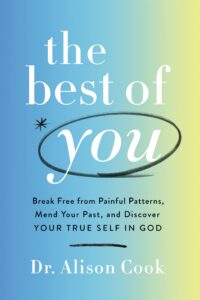 the best of you: break free from painful patterns, mend your past, and discover your true self in god