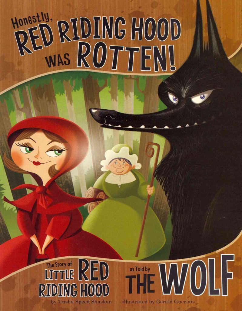 Honestly, Red Riding Hood Was Rotten!: The Story of Little Red Riding Hood As Told by The Wolf (The Other Side of the Story)