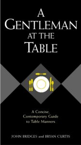 a gentleman at the table: a concise, contemporary guide to table manners