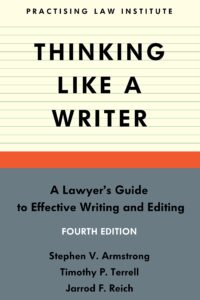 thinking like a writer: a lawyer's guide to effective writing and editing