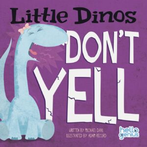 little dinos don't yell (hello genius)