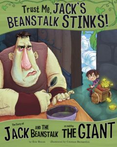 trust me, jack's beanstalk stinks!: the story of jack and the beanstalk as told by the giant (the other side of the story)