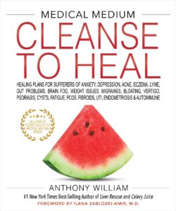 medical medium cleanse to heal: healing plans for sufferers of anxiety, depression, acne, eczema, lyme, gut prob lems, brain fog, weight issues, migraines, bloating, vertigo, psoriasis