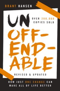 unoffendable: how just one change can make all of life better (updated with two new chapters)