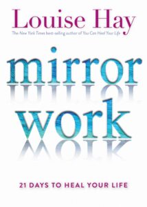 mirror work: 21 days to heal your life