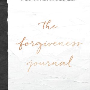 The Forgiveness Journal: A Guided Journey to Forgiving What You Can't Forget