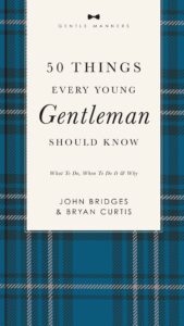 50 things every young gentleman should know revised and expanded: what to do, when to do it, and why (the gentlemanners series)