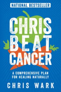 chris beat cancer: a comprehensive plan for healing naturally