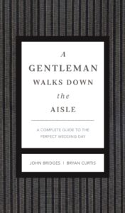 a gentleman walks down the aisle: a complete guide to the perfect wedding day (the gentlemanners series)