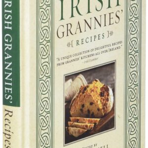 Our Irish Grannies' Recipes: Comforting and Delicious Cooking From the Old Country to Your Family's Table (Thanksgiving and Holiday Cookbook, Holiday Baking, Gifts for Women, Irish Heritage)