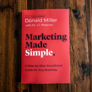 Marketing Made Simple: A Step-by-Step StoryBrand Guide for Any Business (Made Simple Series)