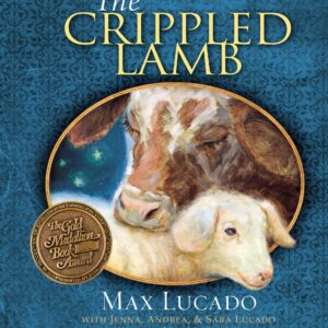 The Crippled Lamb: A Christmas Story about Finding Your Purpose