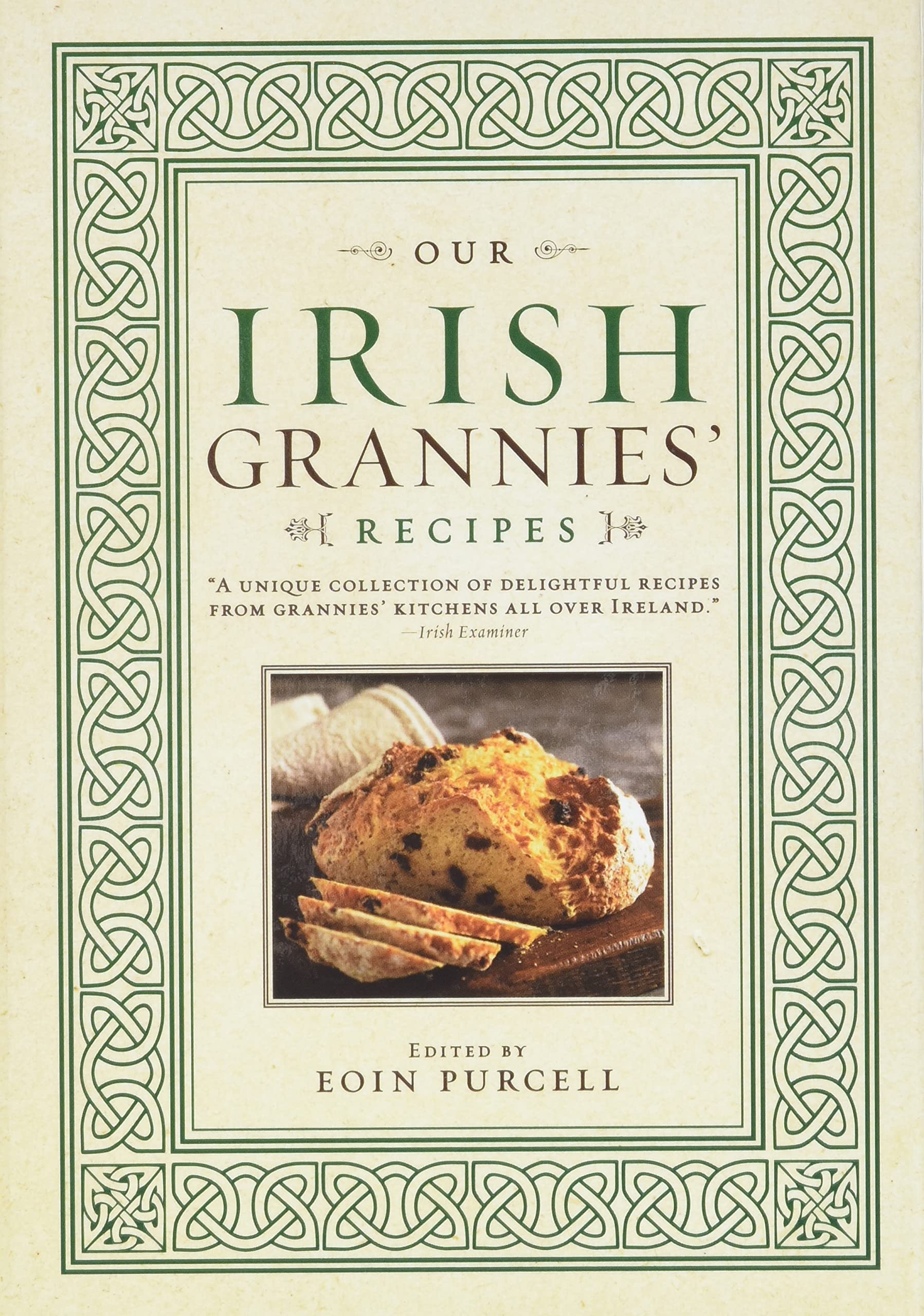 Our Irish Grannies' Recipes: Comforting and Delicious Cooking From the Old Country to Your Family's Table (Thanksgiving and Holiday Cookbook, Holiday Baking, Gifts for Women, Irish Heritage)