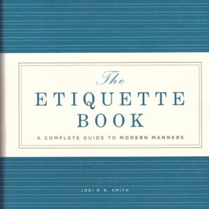 The Etiquette Book: A Complete Guide to Modern Manners