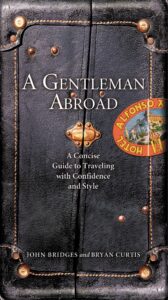 a gentleman abroad: a concise guide to traveling with confidence and courtesy