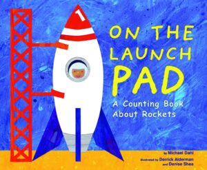 on the launch pad: a counting book about rockets (know your numbers)